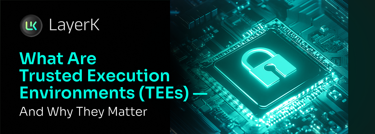 What Are Trusted Execution Environments (TEEs) — And Why They Matter ...