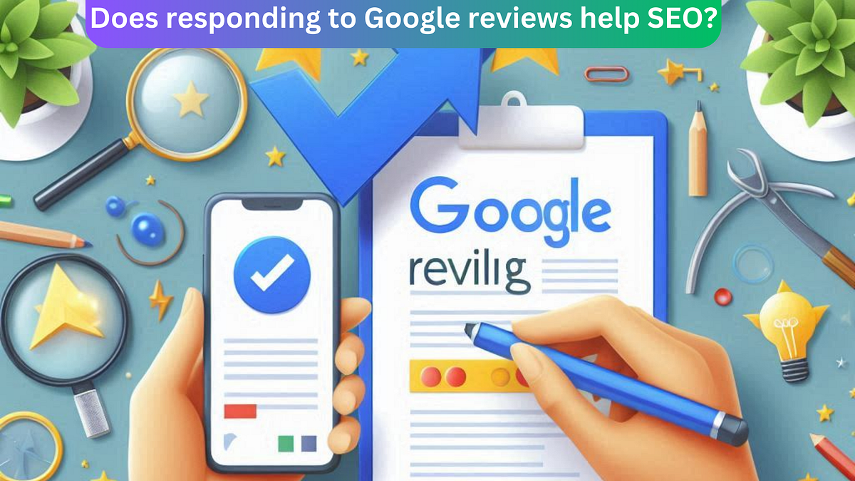 Does responding to Google reviews help SEO? | by Azkkhan | Medium