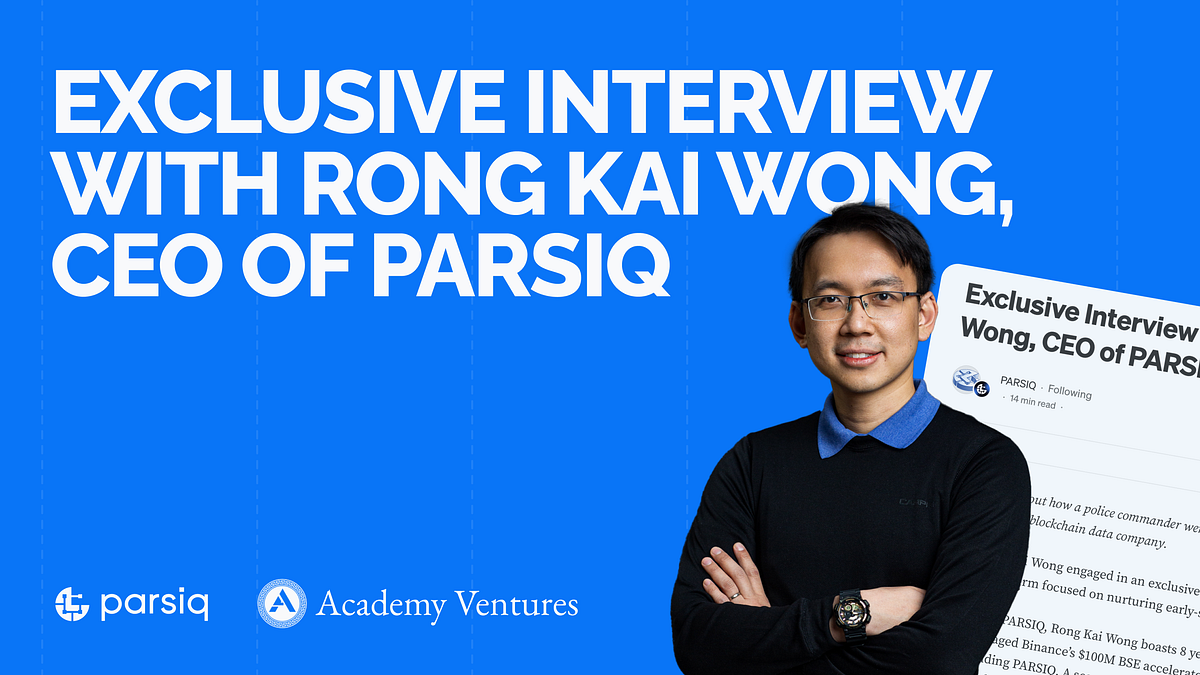 Exclusive Interview with Rong Kai Wong, CEO of PARSIQ | by Reactive Network | Reactive Network ...