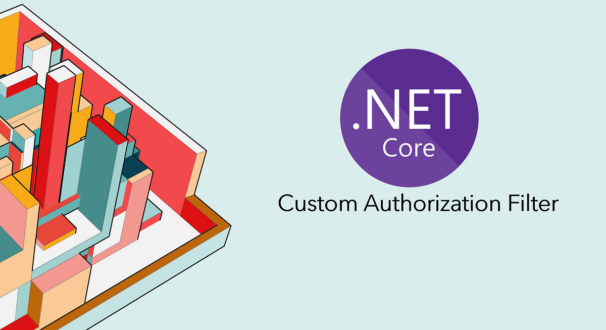 How To Implement A Custom Authorization Filter In C Net Core By Gabriele Tronchin Medium 1761