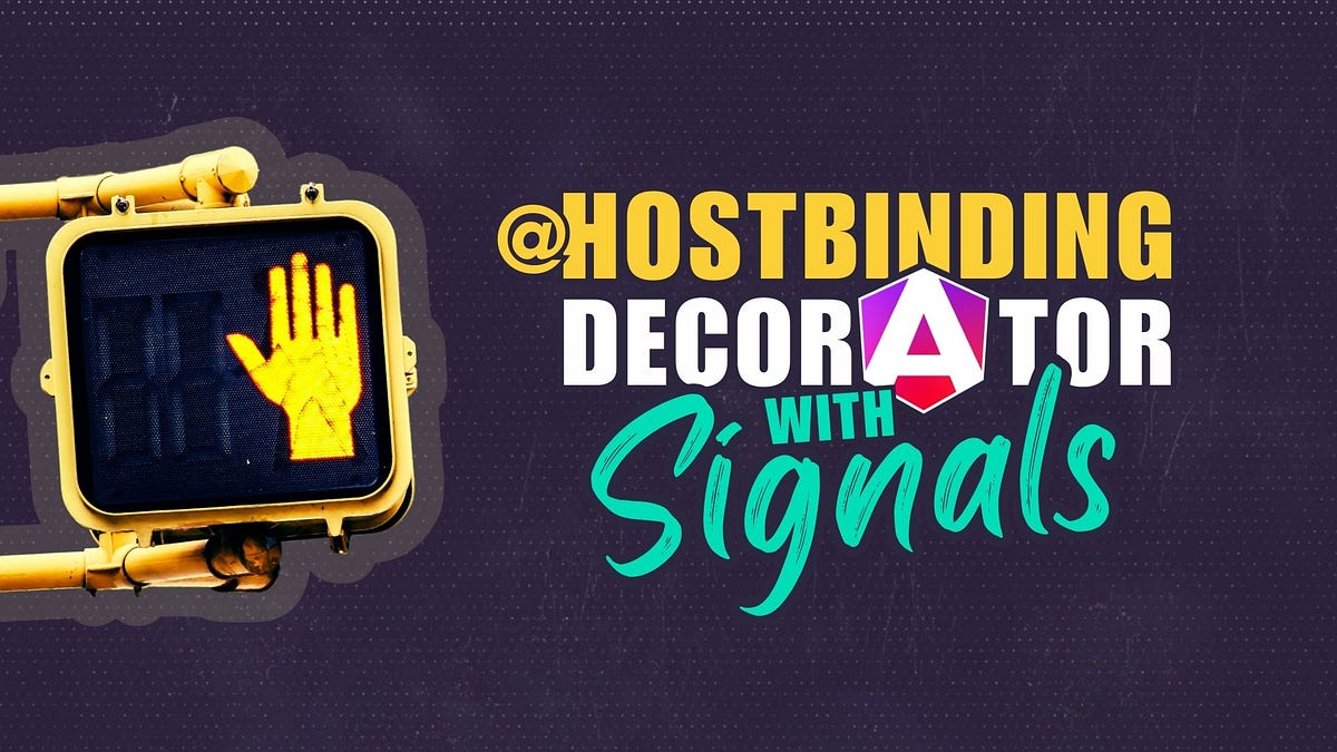Using Hostbinding With Signals If Youre Building Apps With Angular By Brian Treese Itnext