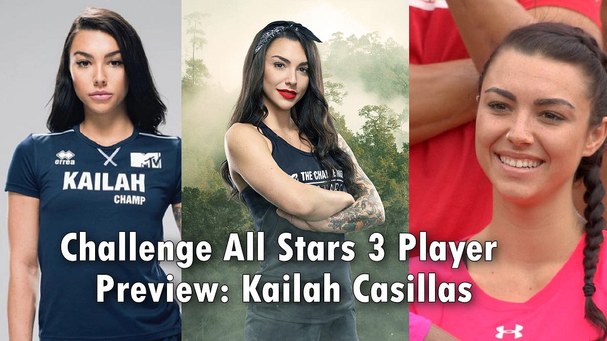 The Challenge All Stars 3 Player Preview: Kailah Casillas | by Allan ...