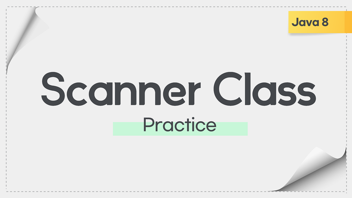 Java 8 | Scanner Class Practice. Hi guys! Welcome to another java… | by ...