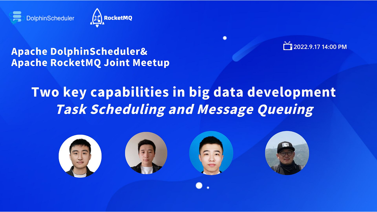 DolphinScheduler&RocketMQ joint Meetup is coming! A wonderful demonstration of task scheduling ...