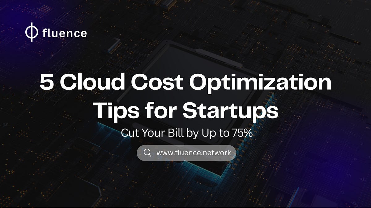 5 Cloud Cost Optimization Tips for Startups: Cut Your Bill by Up to 75% ...