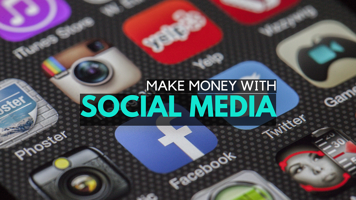How to Make Money with Social Media | by Laein Growth | Medium
