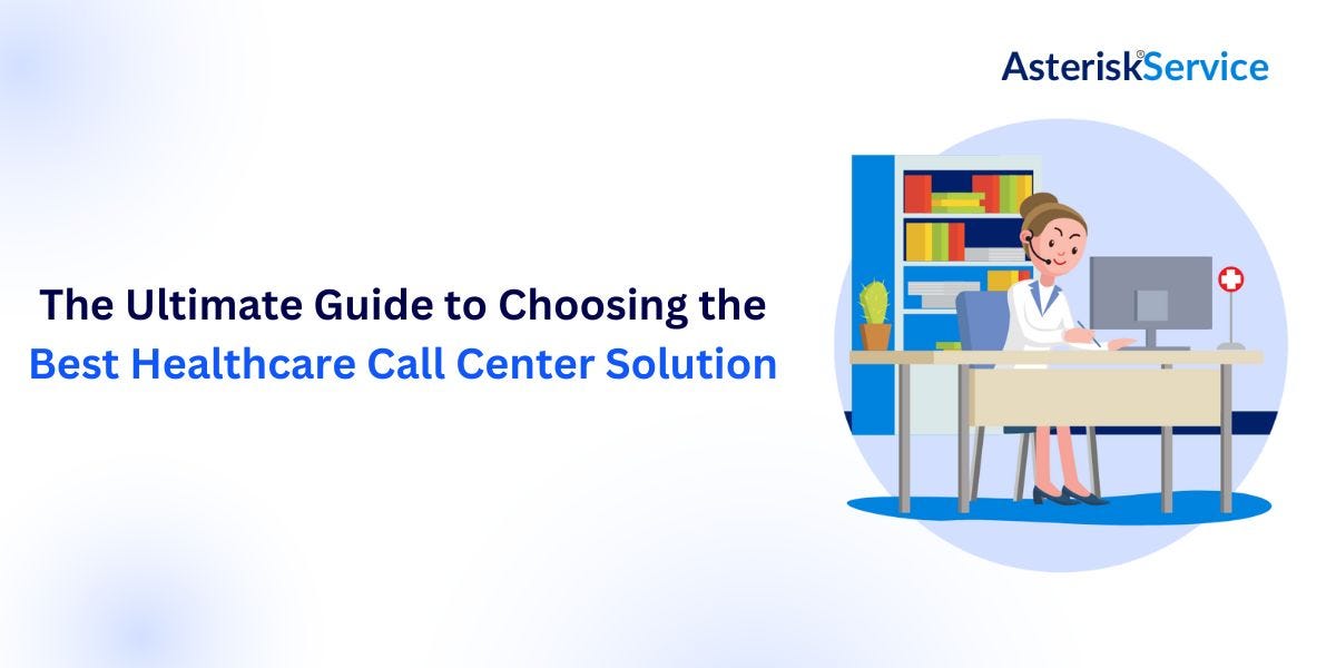 The Ultimate Guide to Choosing the Best Healthcare Call Center Solution ...