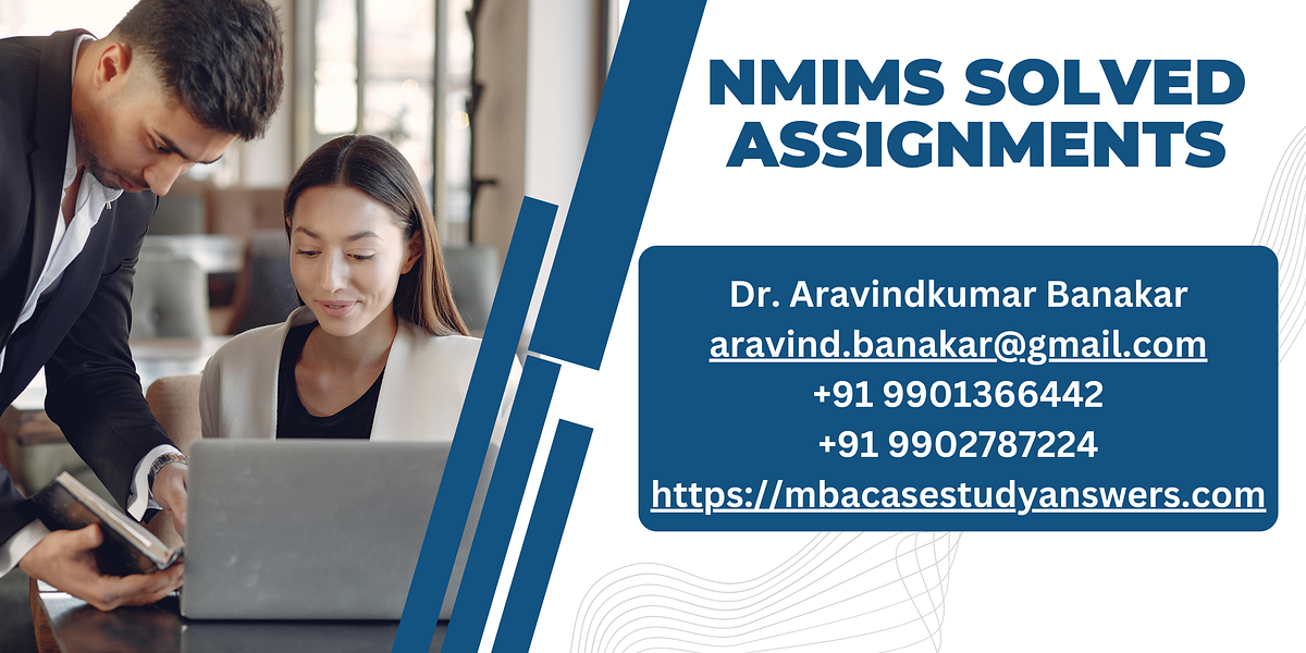 NMIMS Solved Assignments by Dr. Aravind Banakar | by Dr Pooja Sexena | Apr, 2024 | Medium