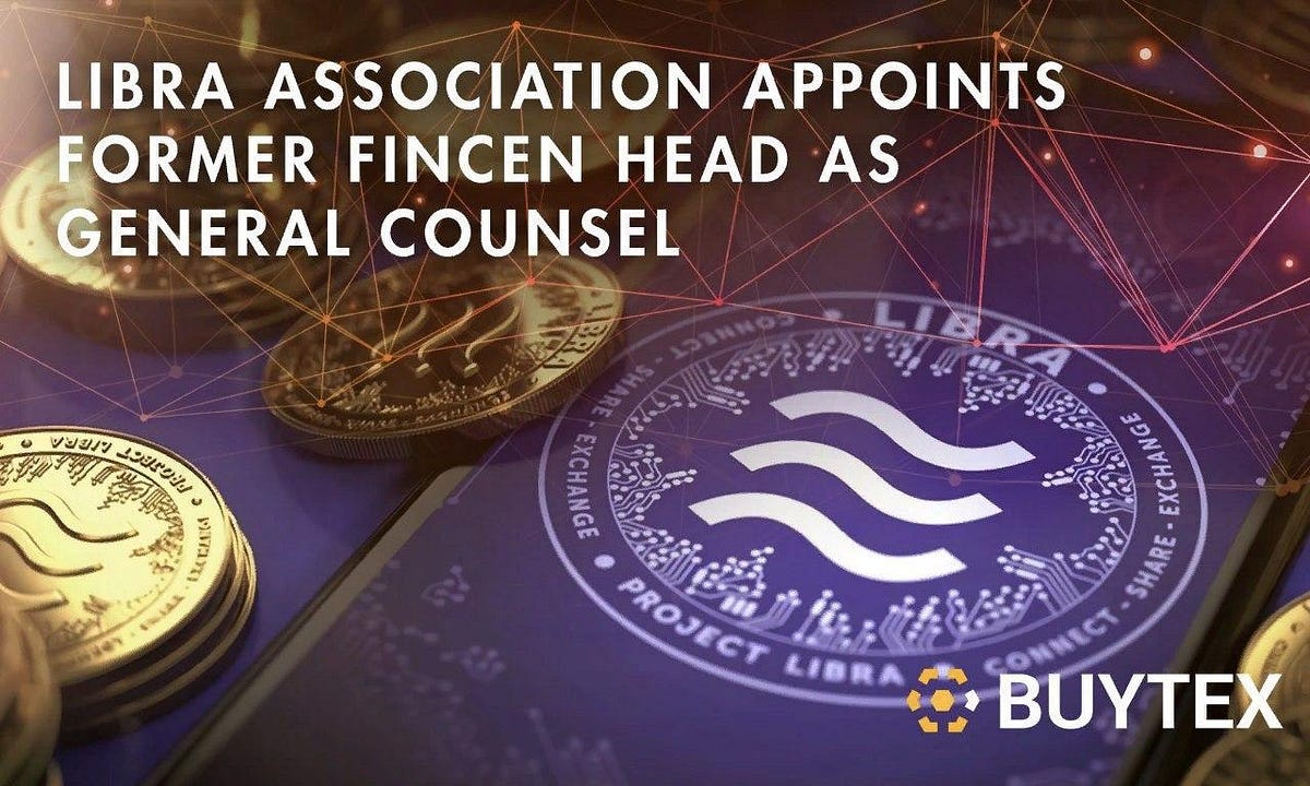 Libra Association Appoints Former FinCEN Head as General Counsel | by ...
