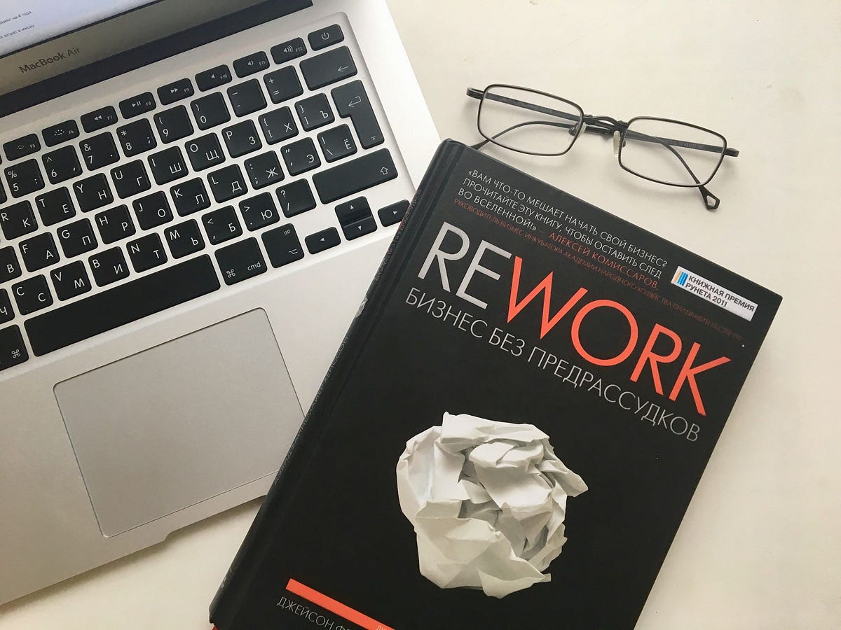 Book review: REWORK by Jason Fried | by Nikolay Mishin | Medium