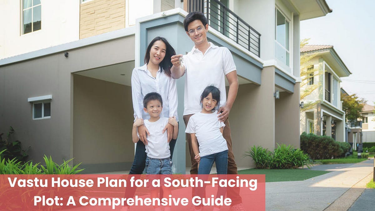 Vastu House Plan for a South-Facing Plot: A Comprehensive Guide | by ...