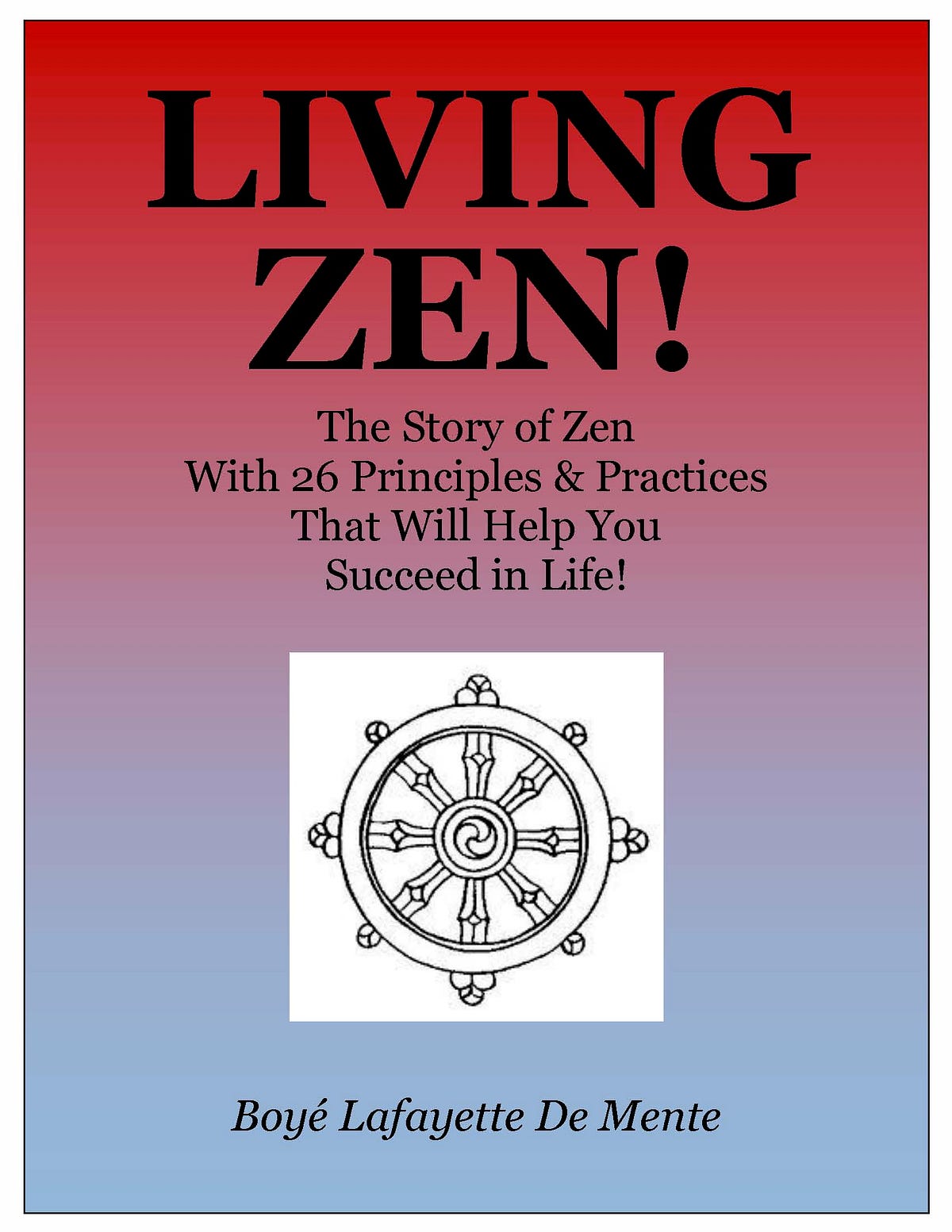 Living Zen!. This Amazon book tells how Zen… | by Boye Lafayette. De ...