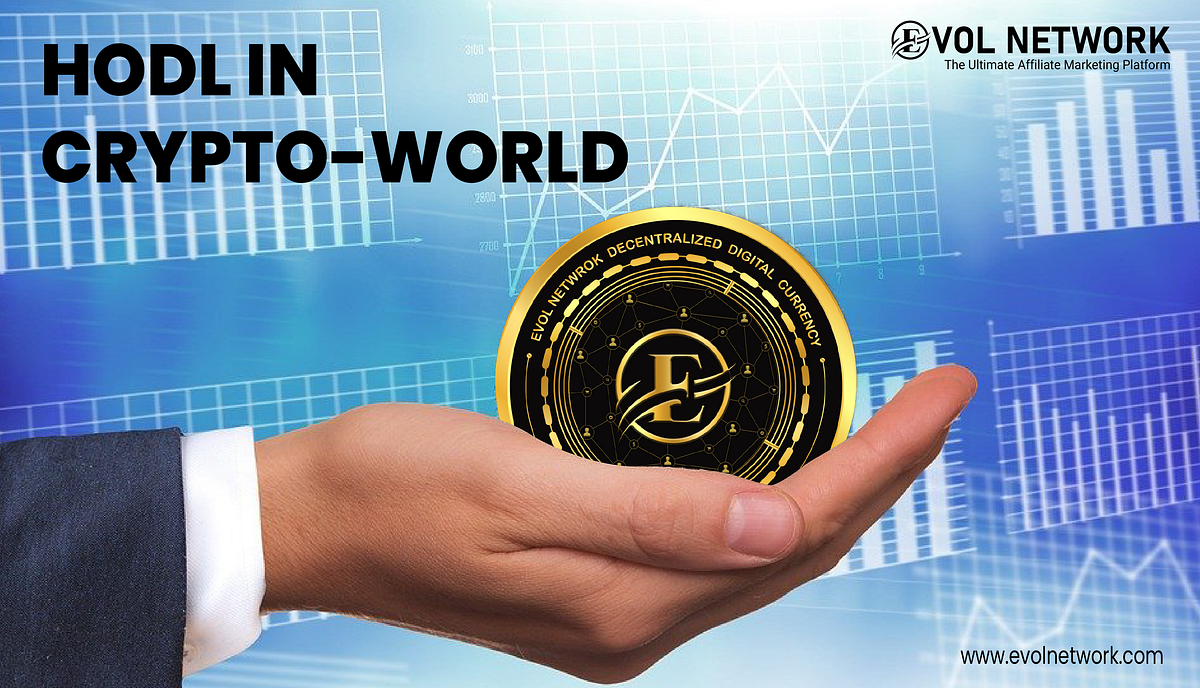 HODL in Crypto-world: What is it? | by Evol Network | Medium
