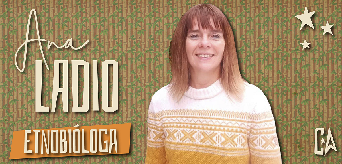 Ana Ladio: ciencia y saberes ancestrales | by Gabriela Auge ...
