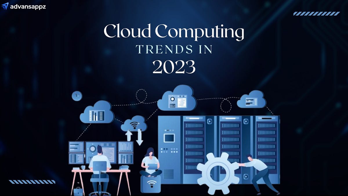 Cloud computing trends in 2023. As we head into 2023, cloud computing ...