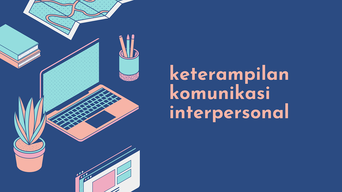 KEMAMPUAN,CALL.WA085727696801,keterampilan komunikasi interpersonal ...