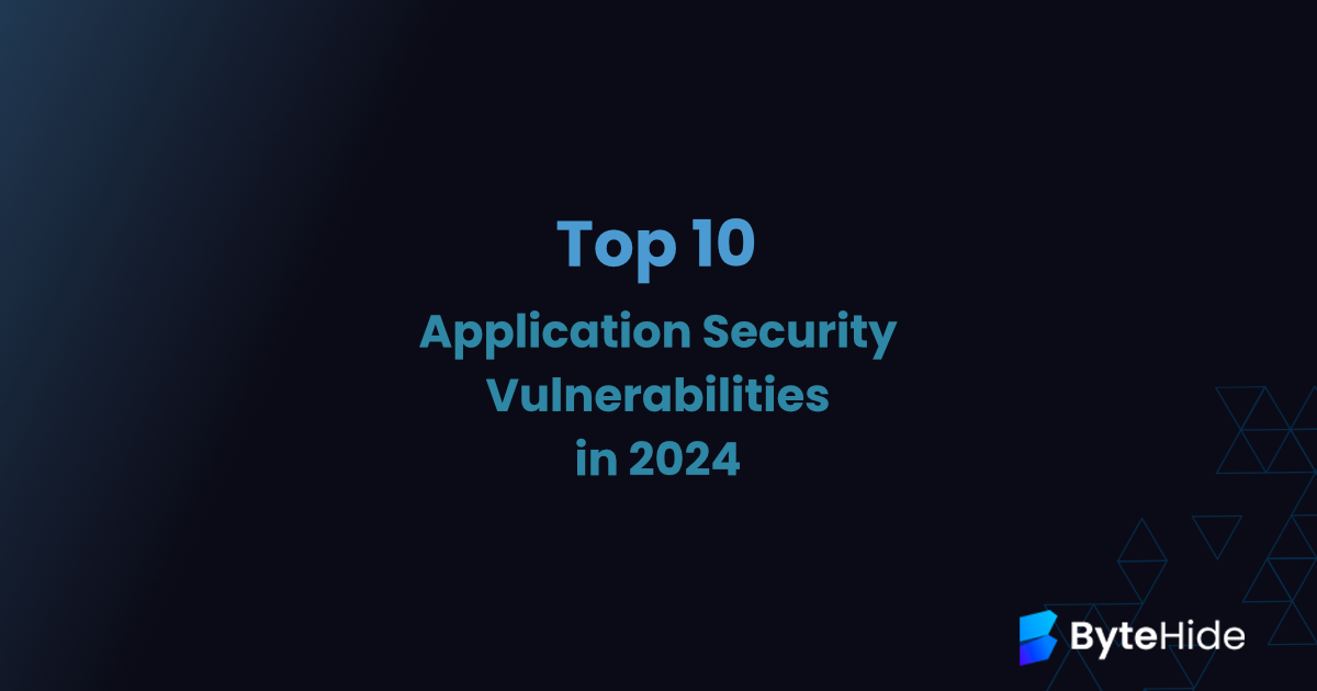 Top 10 Application Security Vulnerabilities in 2024 | by Juan España | ByteHide | Medium