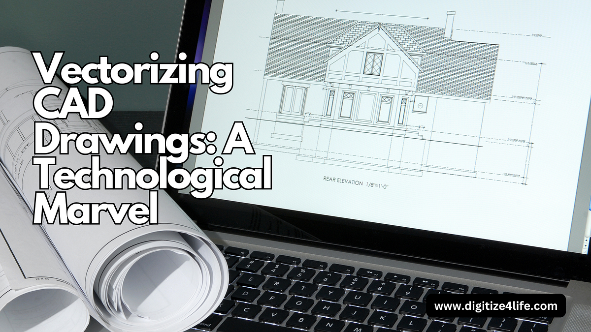 Vectorizing CAD Drawings: A Technological Marvel | by Emily Rose | May ...