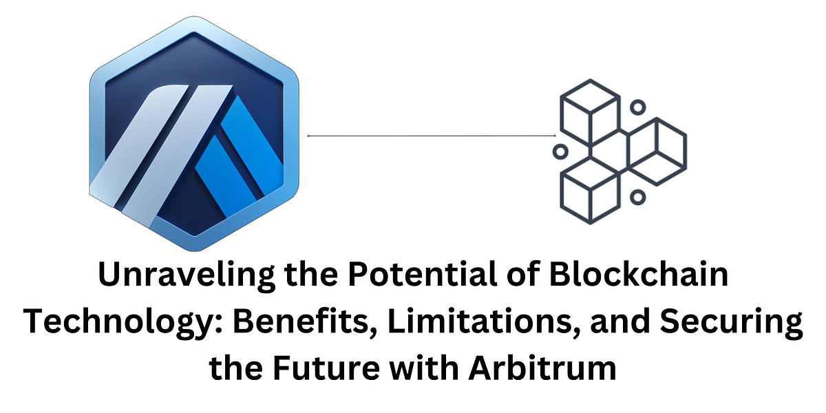 Unraveling the Potential of Blockchain Technology: Benefits, Limitations, and Securing the ...