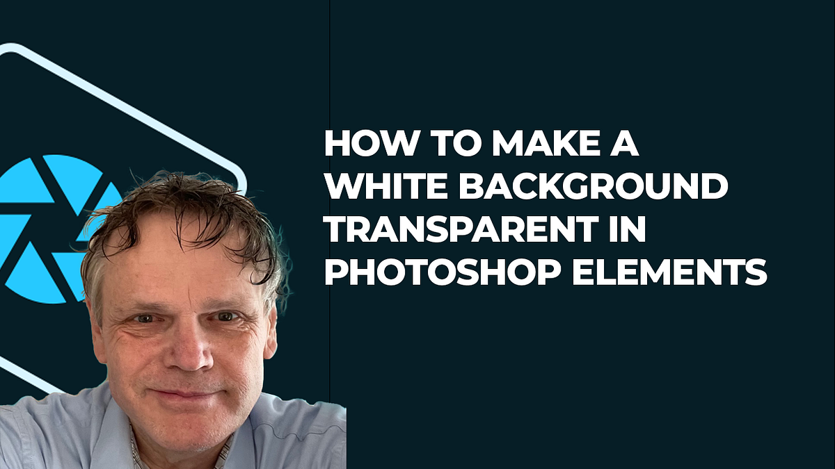 How To Make A White Background Transparent In Photoshop Elements By How To Make A White Background Transparent In Photoshop Elements By