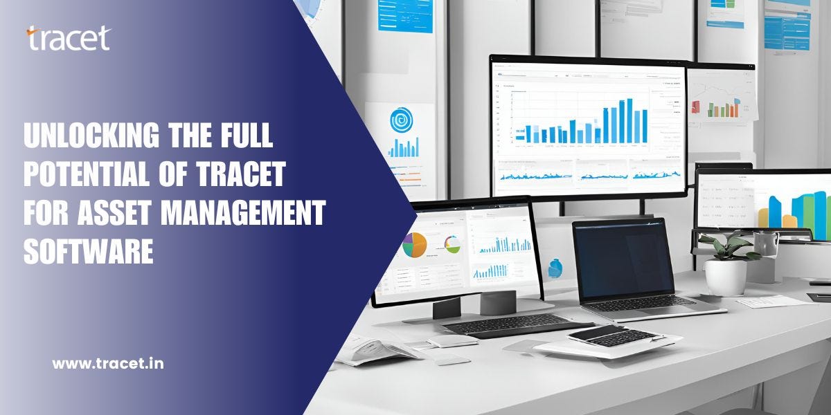 Unlocking the Full Potential of Tracet for Asset Management Software ...