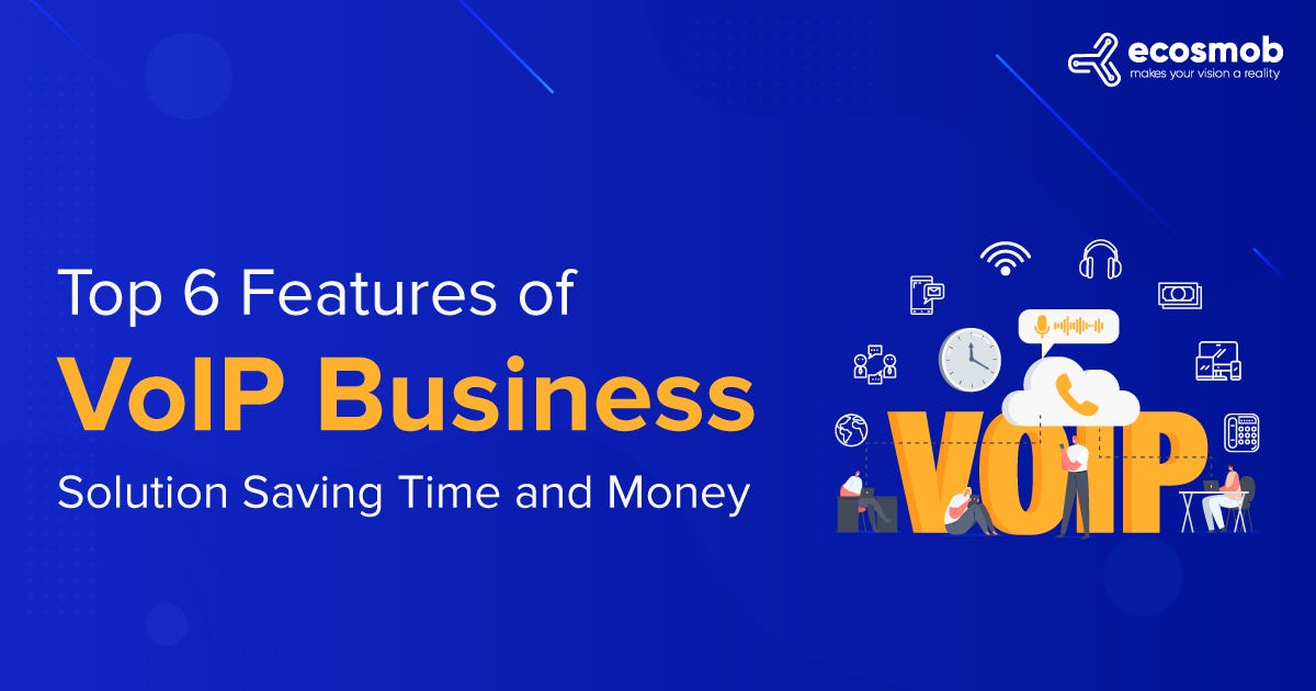 Top 6 Features of VoIP Business Solution Saving Time and Money | by ...