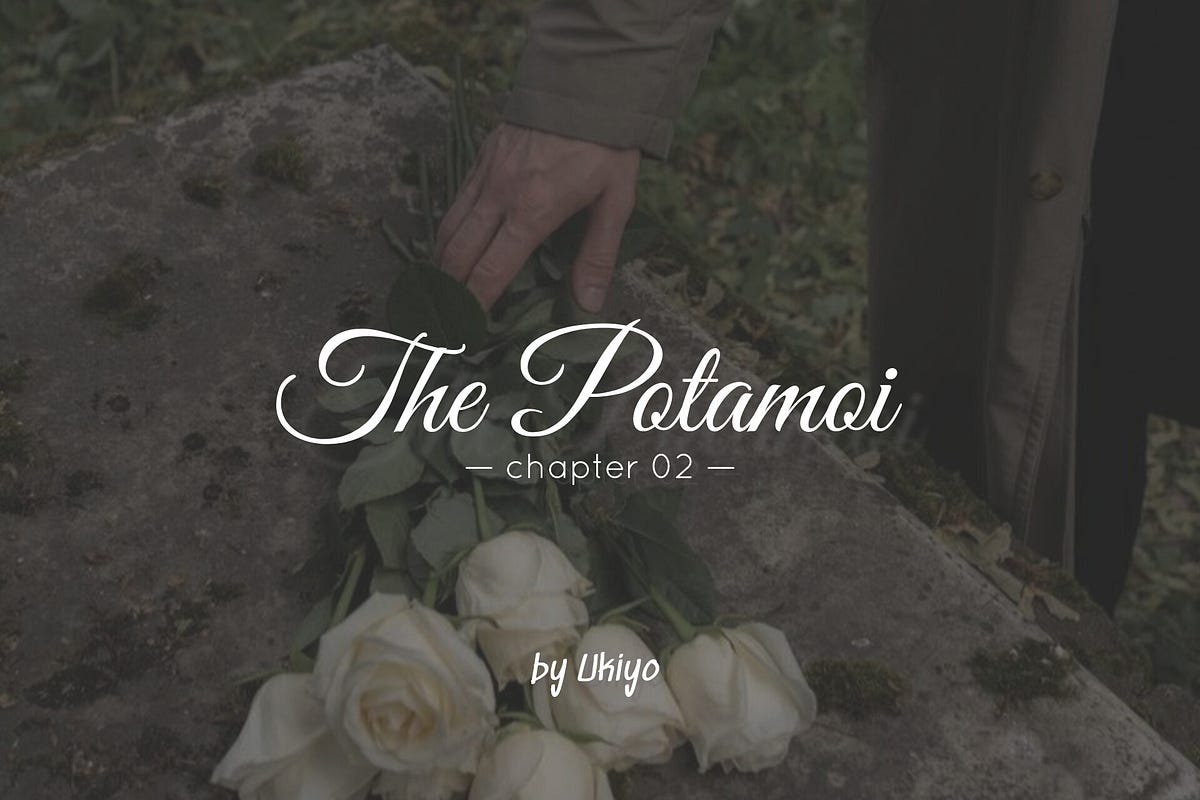 The Potamoi — 02 | by Ukiyo | Jul, 2024 | Medium
