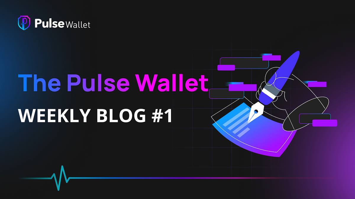 Pulse Wallet Weekly Blog #1 — Ethereum Integrated | by Pulse Wallet ...