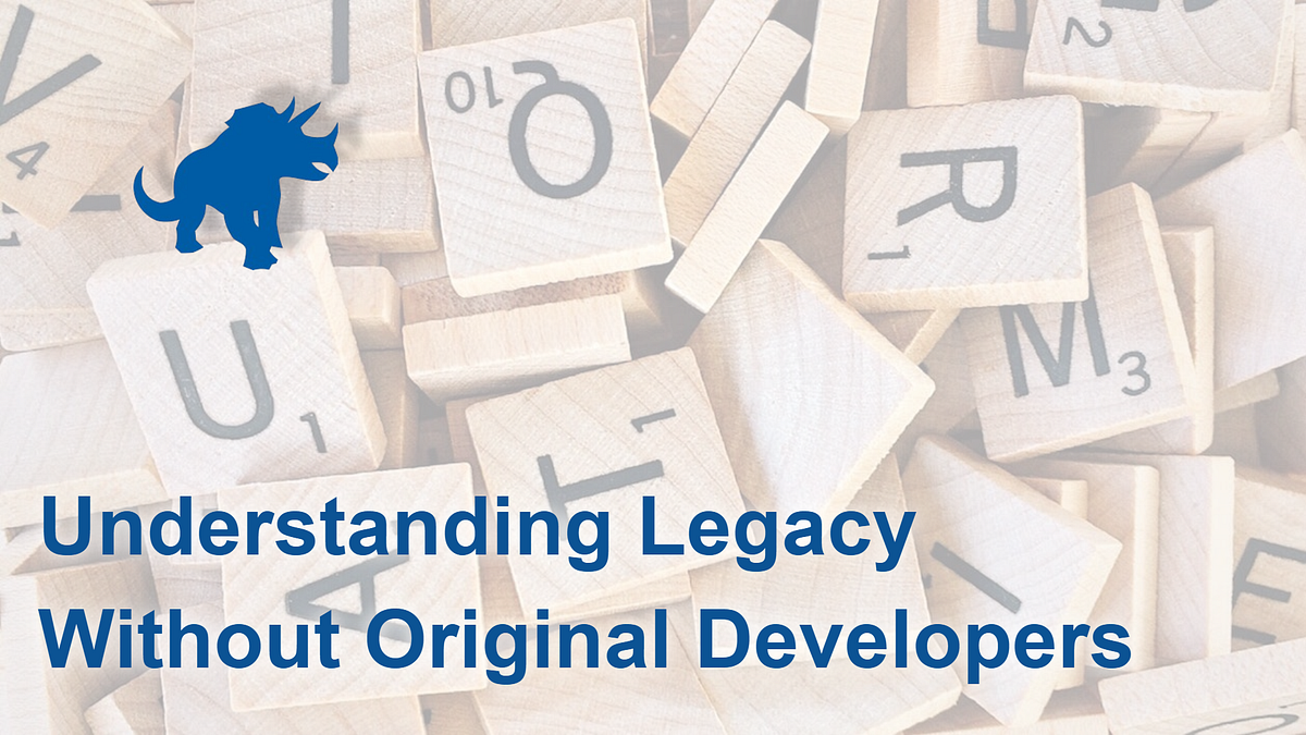 Understanding Legacy Logic Without the Original Developers | overcast blog