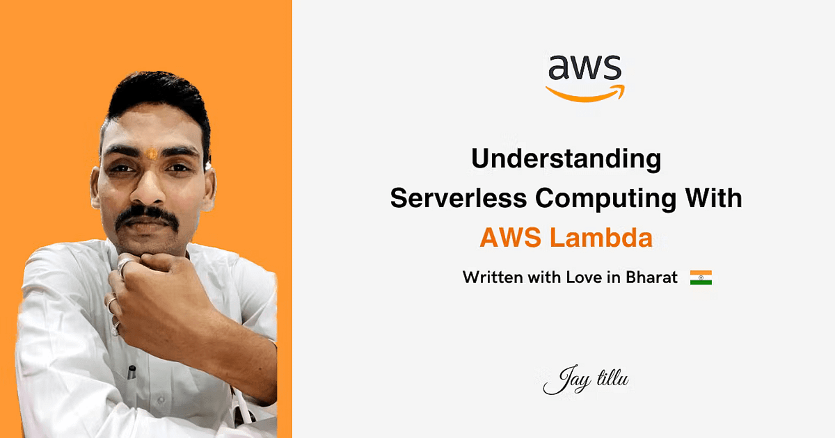 Understanding Serverless Computing with AWS Lambda | by Jay Tillu | Medium
