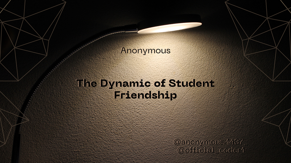 The Dynamic of Student Friendship | by Dilnaz Jamal | Medium