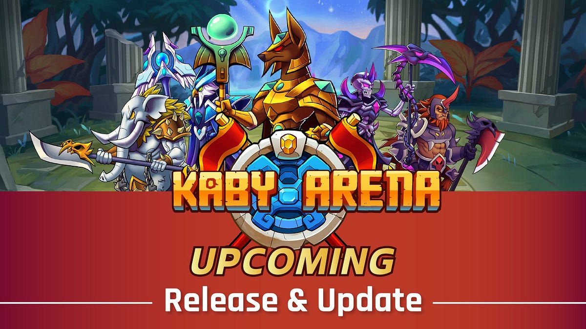Kaby Arena: Upcoming releases & updates | by Anh Phan | Kaby Arena | Medium