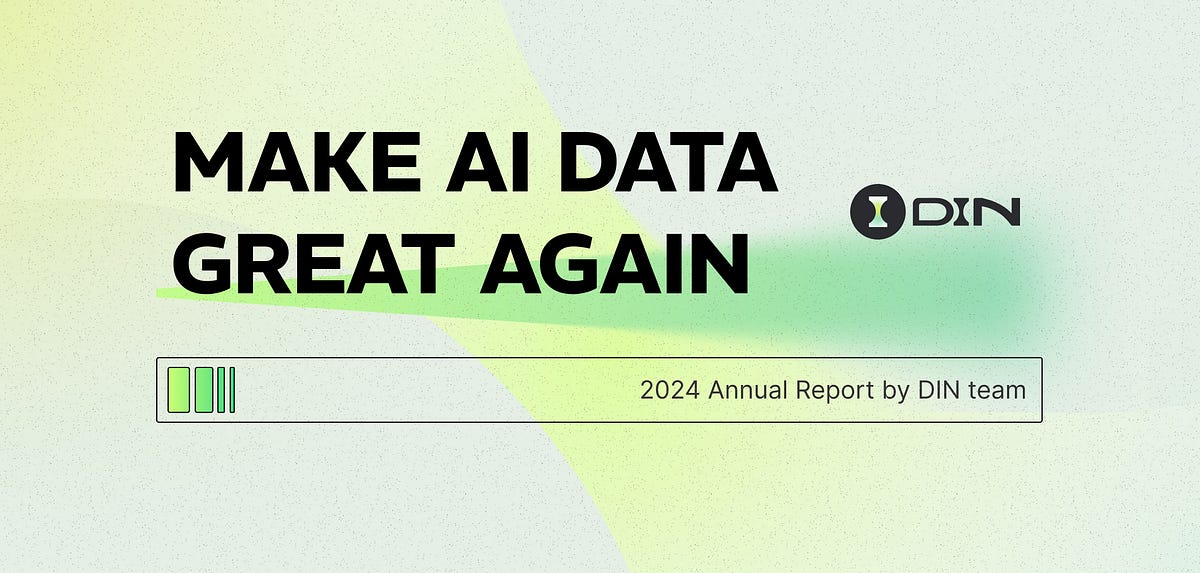 DIN 2024 Annual Report: Make AI Data Great Again | by DIN | Medium