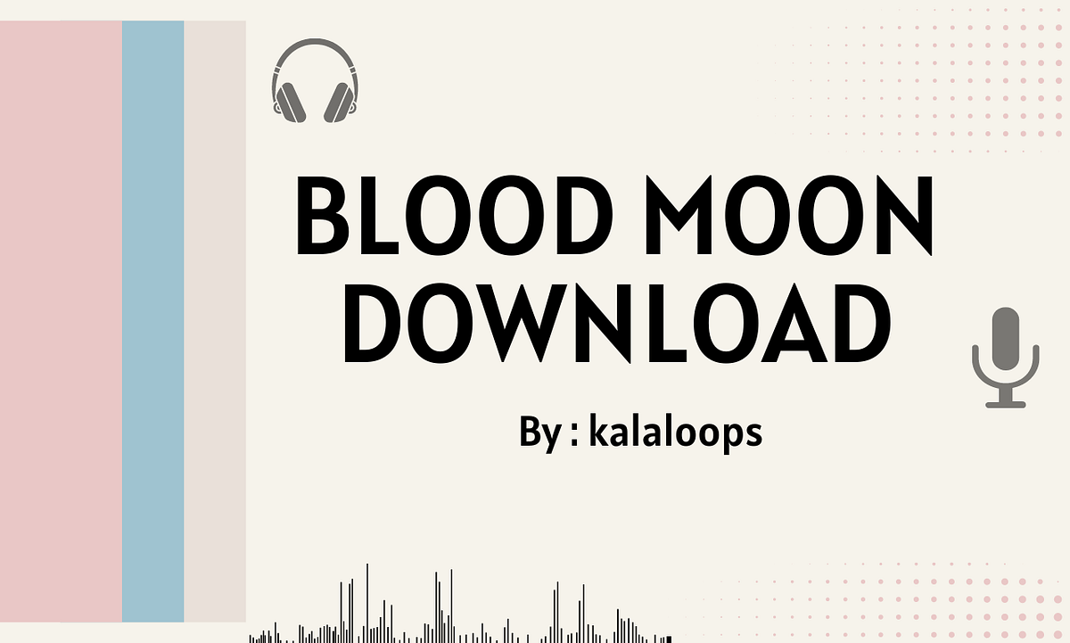 Blood Moon Download: Elevate Your Trap Beats with Dark, Edgy Sounds ...