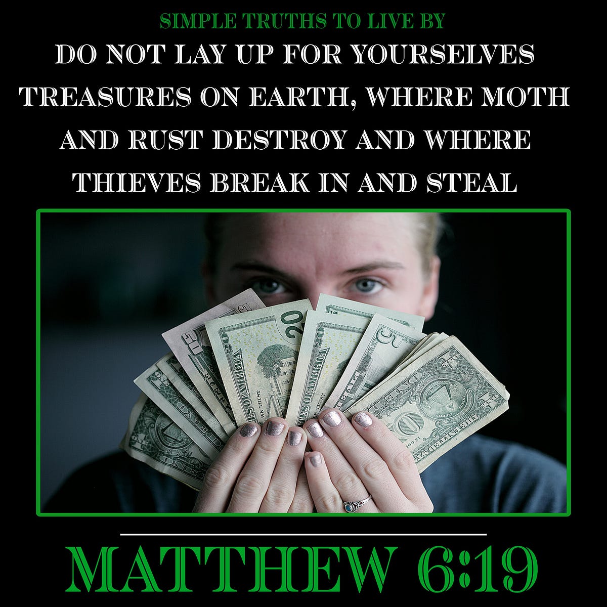Do not lay up for yourselves treasures on earth, where moth and rust ...