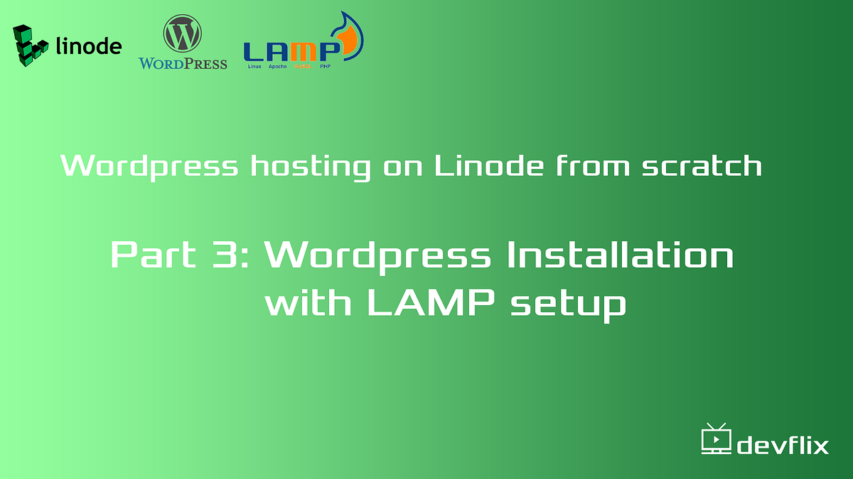 Learn WordPress Installation with LAMP setup : Linode | by Devflix | Devflix | Medium