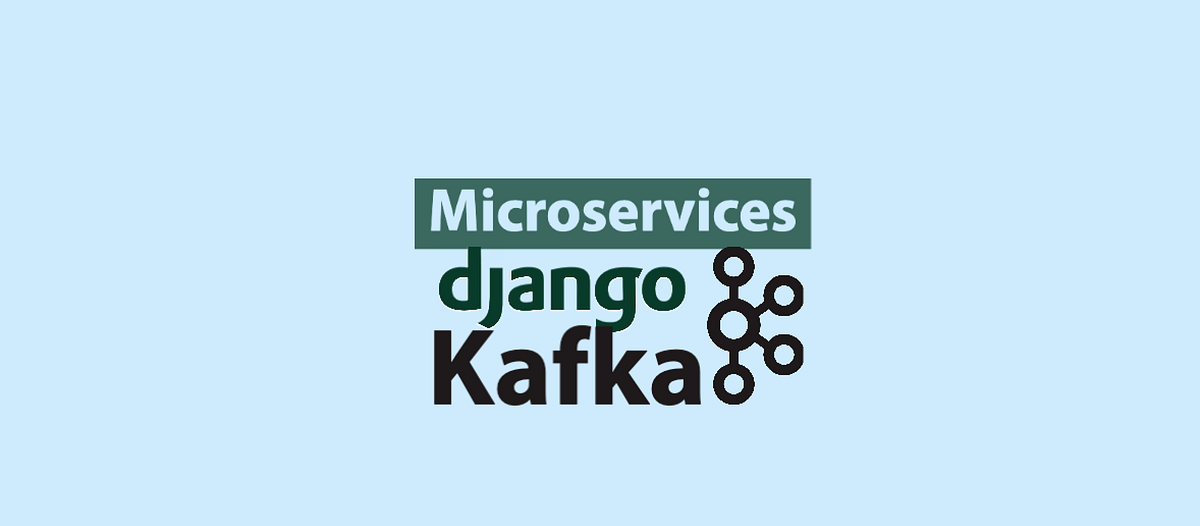Microservices in Python: Kafka and Django | by Manish Sharma | Medium