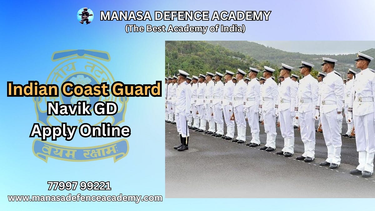 INDIAN COAST GUARD NAVIK GD APPLY ONLINE | by manasadefenceacademy | Medium