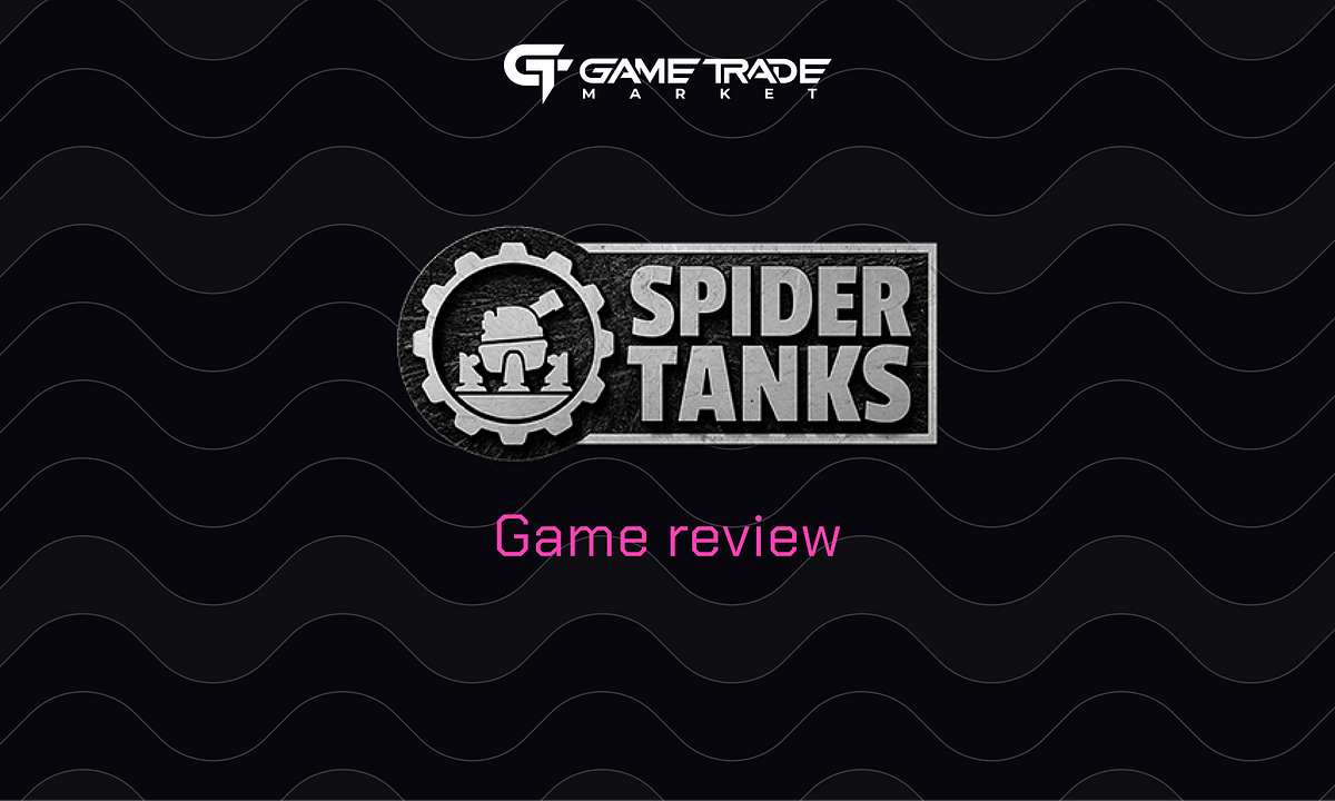 How to Play Spider Tanks: Features, Pros and Cons | by OQTACORE | Medium