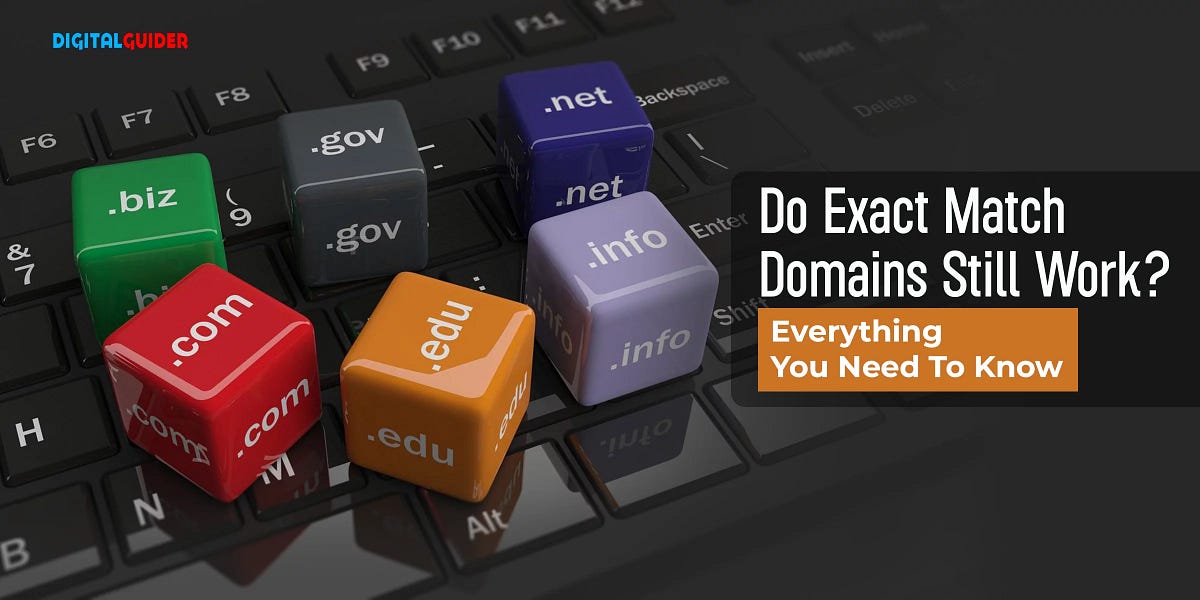 Do Exact Match Domains Still Work? Everything You Need To Know | by ...