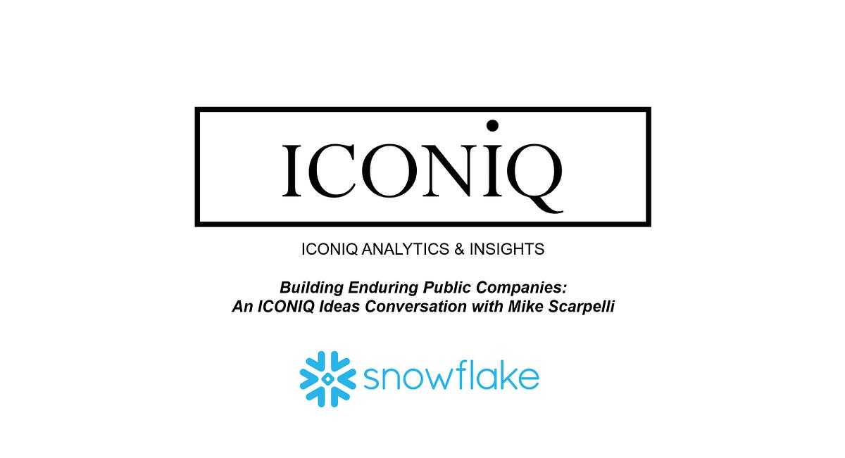 Building Enduring Public Companies: An ICONIQ Ideas conversation with ...