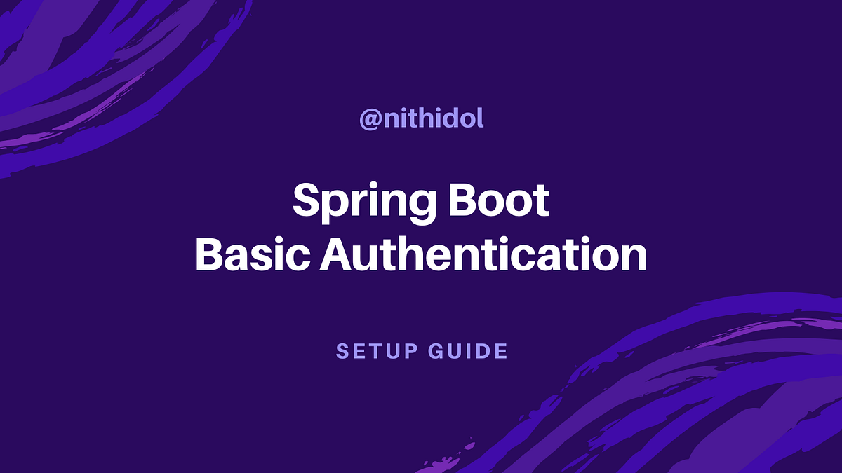 Spring Boot 3: Basic Authentication Guide | Medium