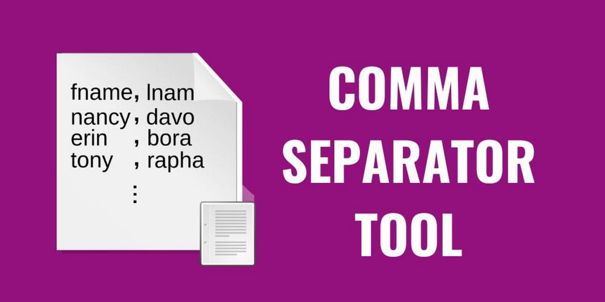 Mastering The Uses Of A Comma Separator Tool For Seamless Data Management By Abhishek Krishna