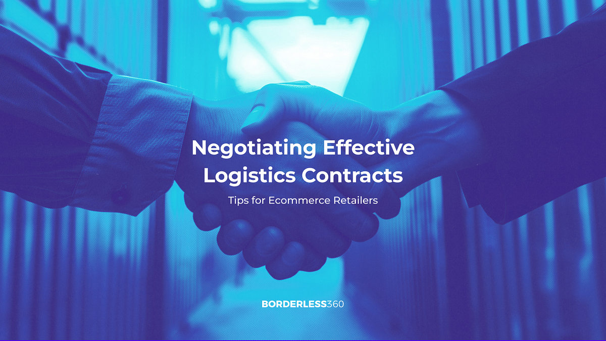 Negotiating Effective Logistics Contracts: Tips for Ecommerce Retailers ...