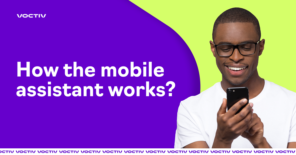 How the mobile assistant works. Let’s talk about a new product: a… | by Voctiv | Medium