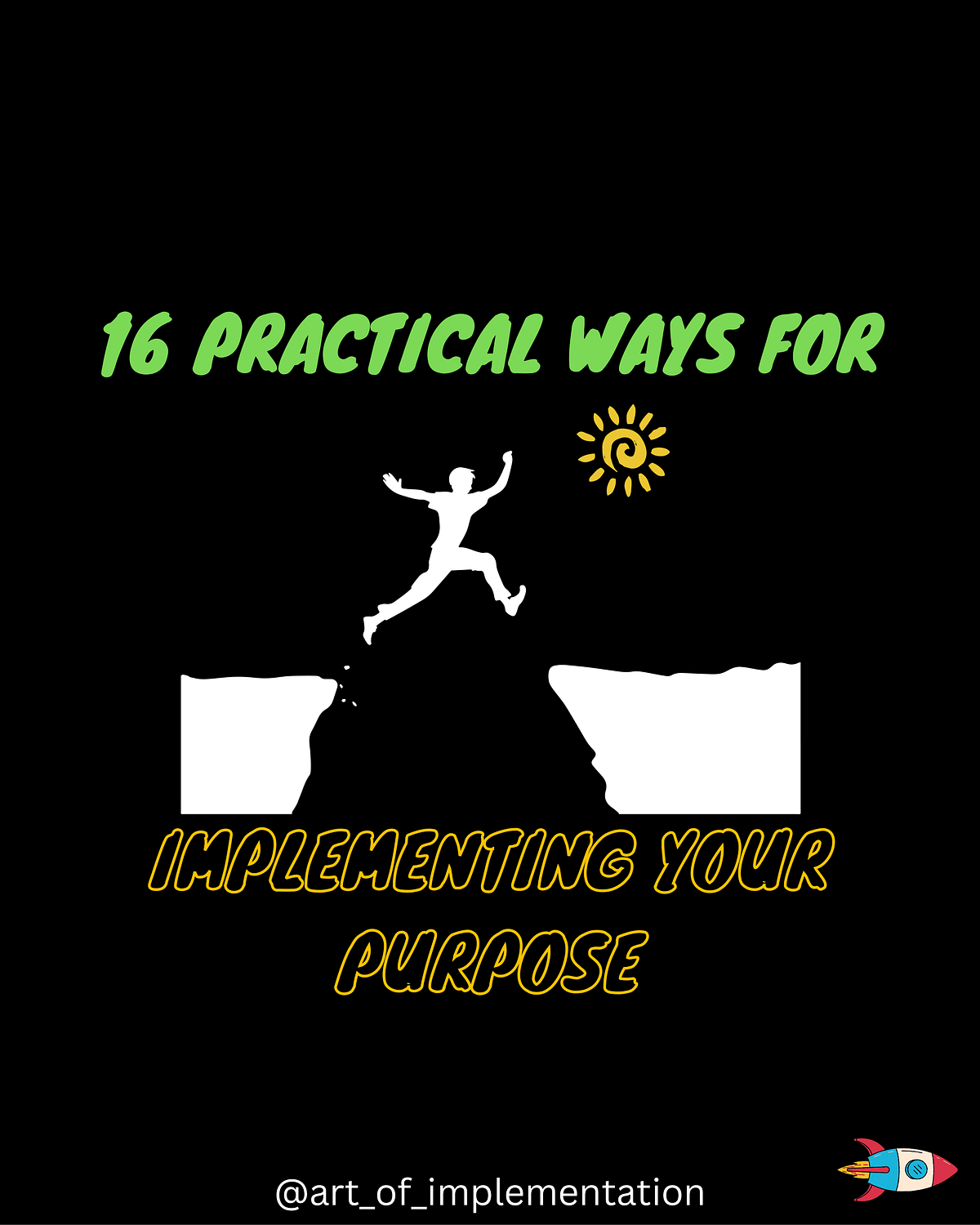Putting your Purpose into Practice: 16 Practical Ways | by Sourabh ...