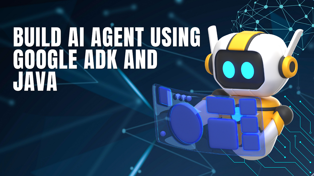Building AI Agents with Google Agent Development Kit (ADK), Java and MCP Tools : Build a ...