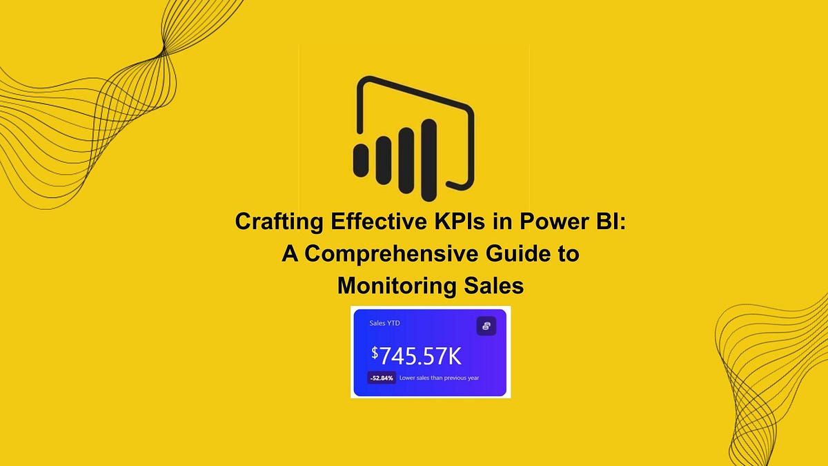 Crafting Effective KPIs in Power BI: A Comprehensive Guide to ...