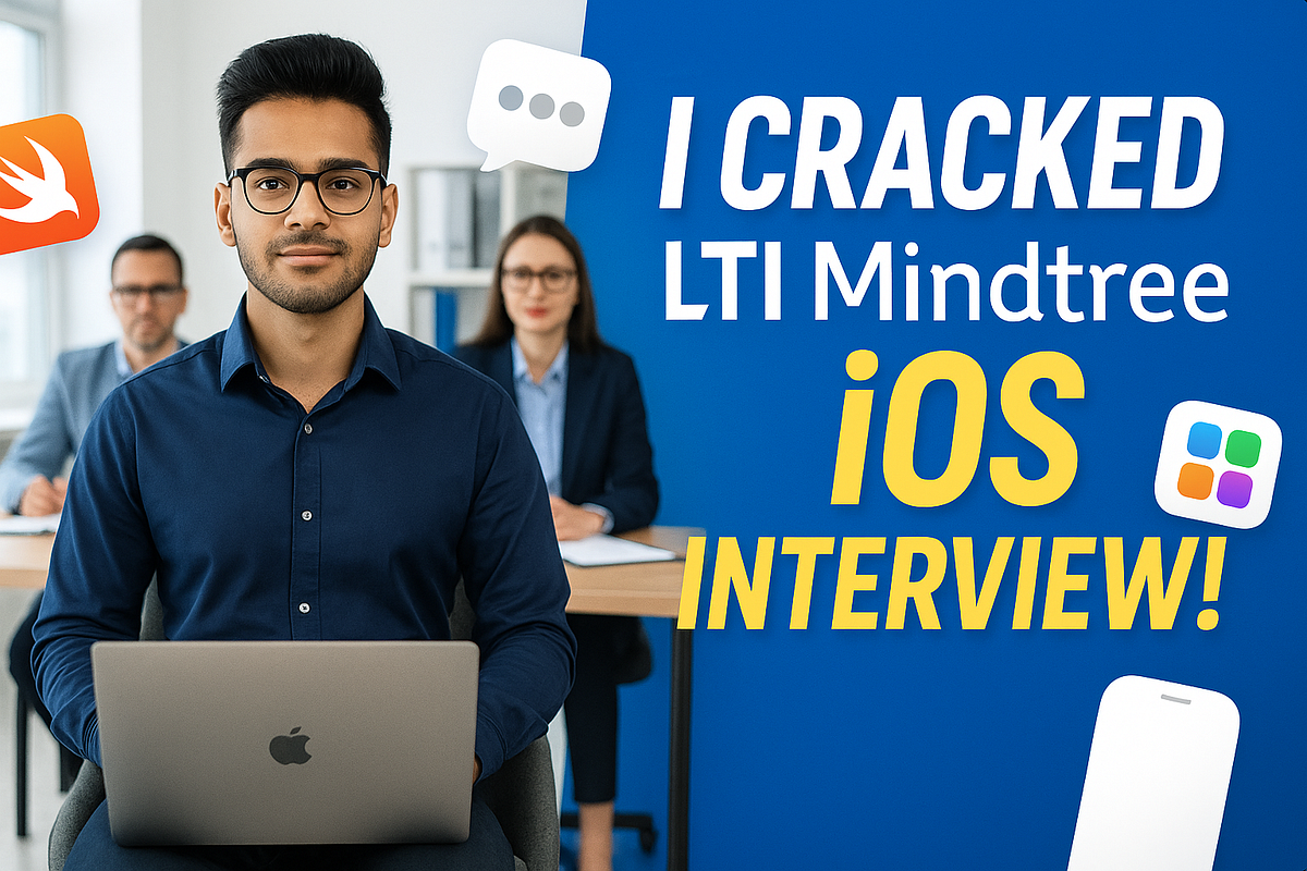 How I Cracked the LTI Mindtree iOS Developer Interview: My Journey & Preparation Guide | by ...