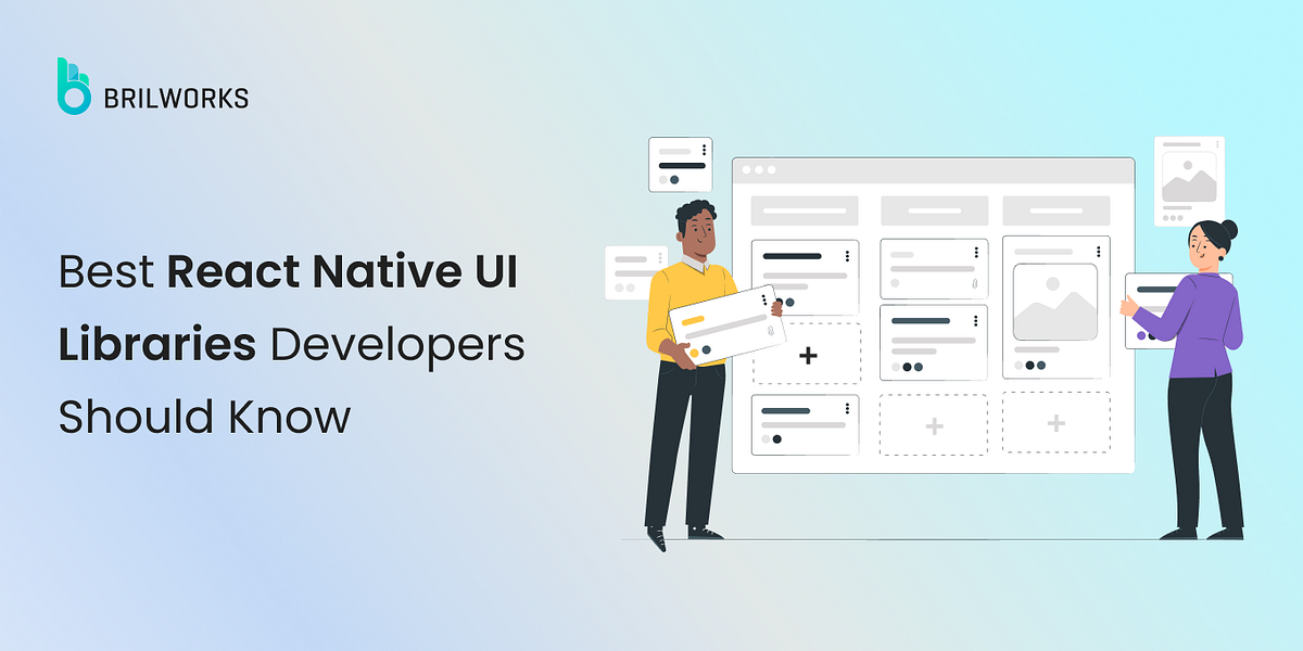 Best React Native UI Libraries Developers Should Know | by Brilworks Software | Medium